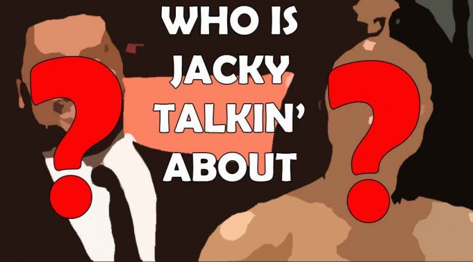 Who's Jacky Talking About? - May 26, 2015 | Hollywood Street King