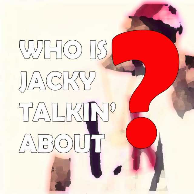Who's Jacky Talking About? | Hollywood Street King